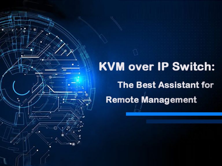 KVM over IP Switch: The Best Assistant for Remote Management - Kinan