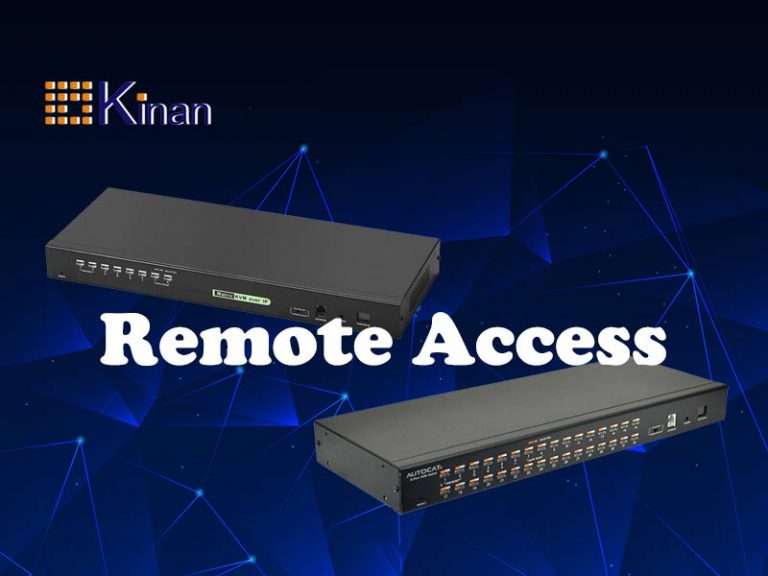 2 Types of Remote KVM Switches and Their Advantages - Kinan | High ...
