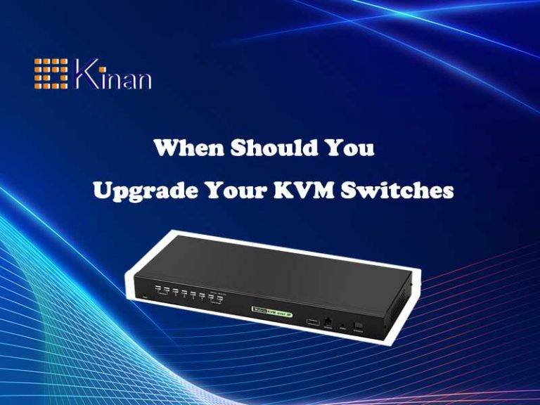 When Should You Upgrade Your KVM Switches [2025] - Kinan | Professional & High-quality KVM ...